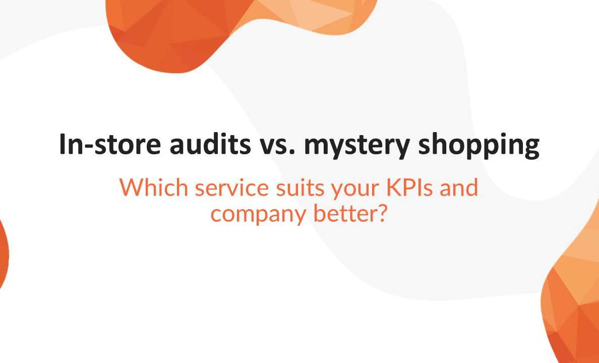 In-store audits vs. mystery shopping